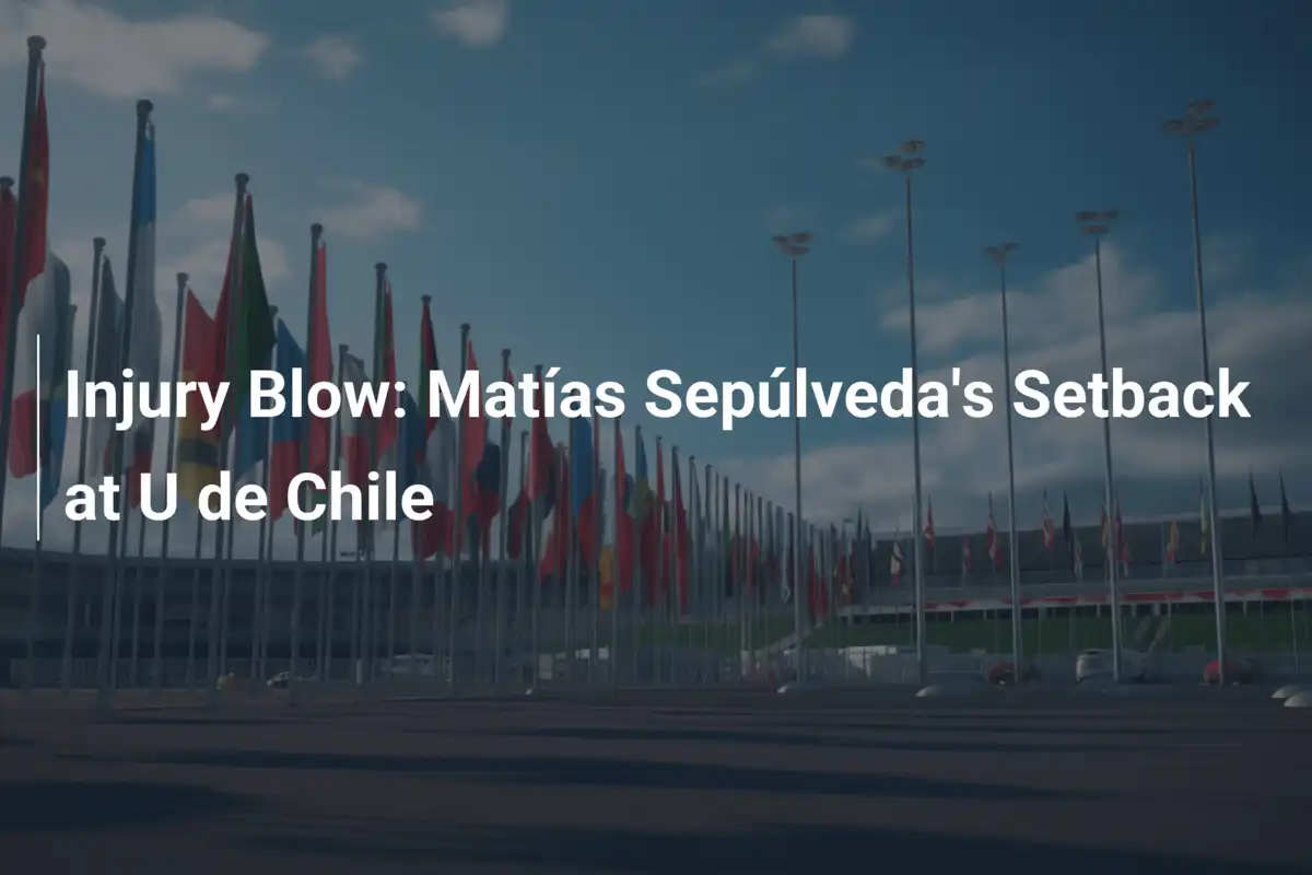 Injury Blow: Matías Sepúlveda's Setback at U de Chile - footboom1.com