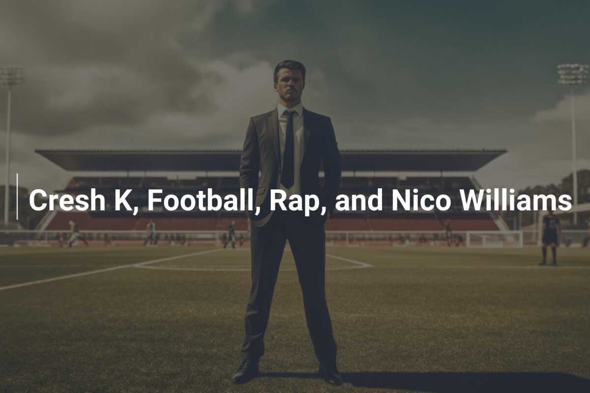 Cresh K, Fußball, Rap und Nico Williams - footboom1.com