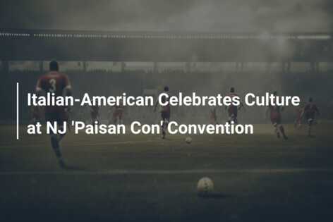 Italian-American Celebrates Culture at NJ 'Paisan Con' Convention ...