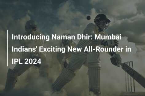 Introducing Naman Dhir: Mumbai Indians' Exciting New All-Rounder in IPL ...