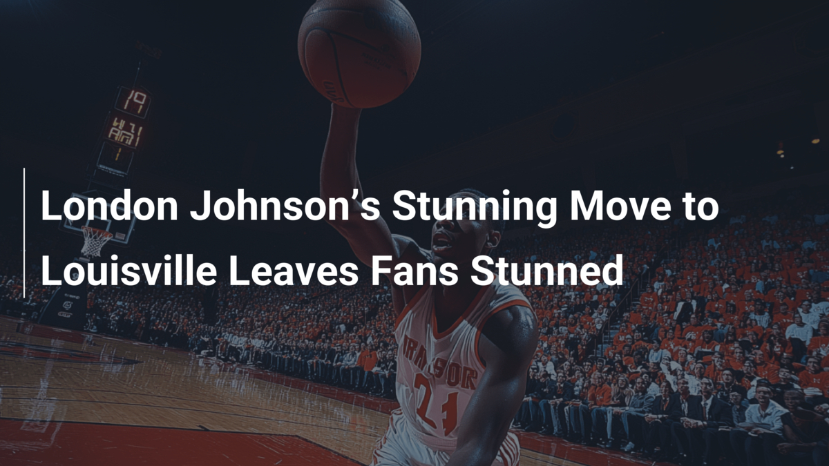 Le transfert étonnant de London Johnson à Louisville stupéfie les fans ...