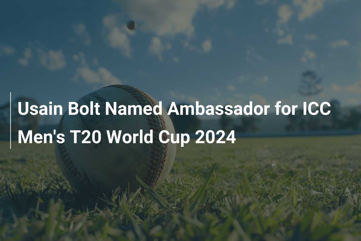 Usain Bolt Named Ambassador for ICC Men's T20 World Cup 2024 - azscore.com