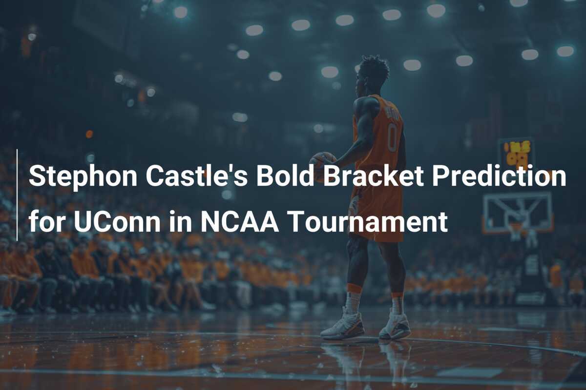 Stephon Castle's Bold Bracket Prediction for UConn in NCAA Tournament ...