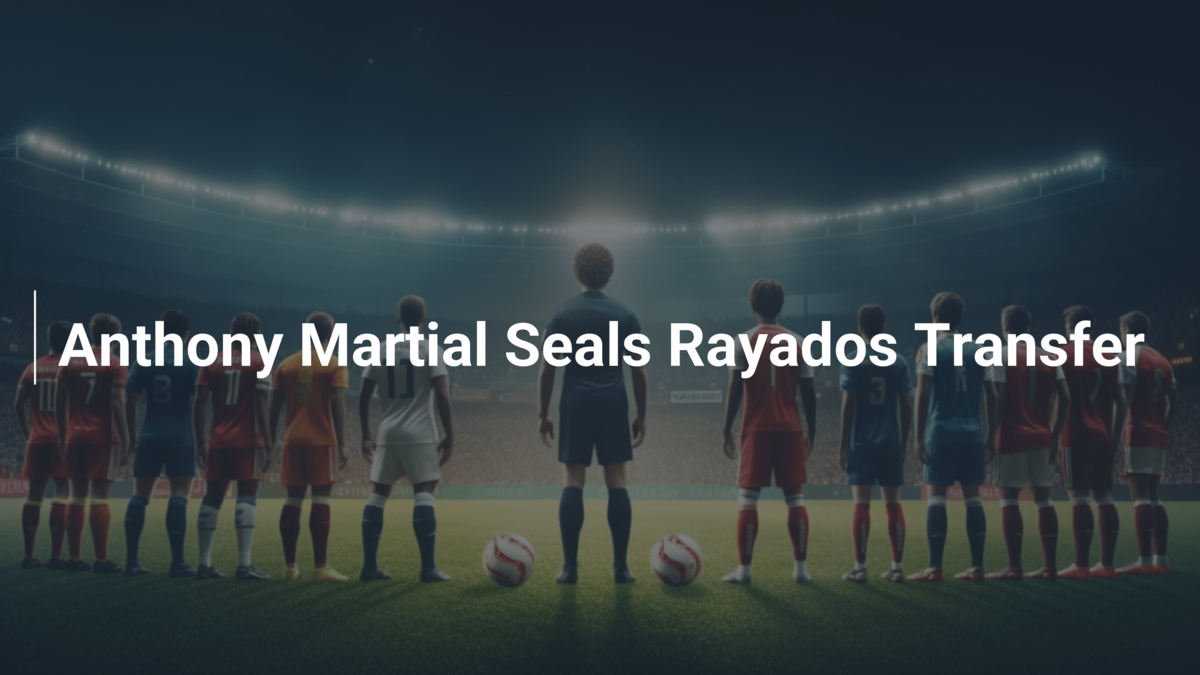 Anthony Martial Sella su Traspaso a Rayados - footboom1.com