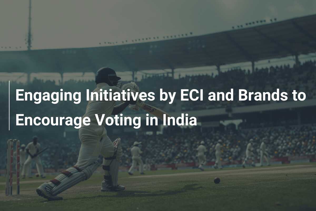 Engaging Initiatives by ECI and Brands to Encourage Voting in India ...