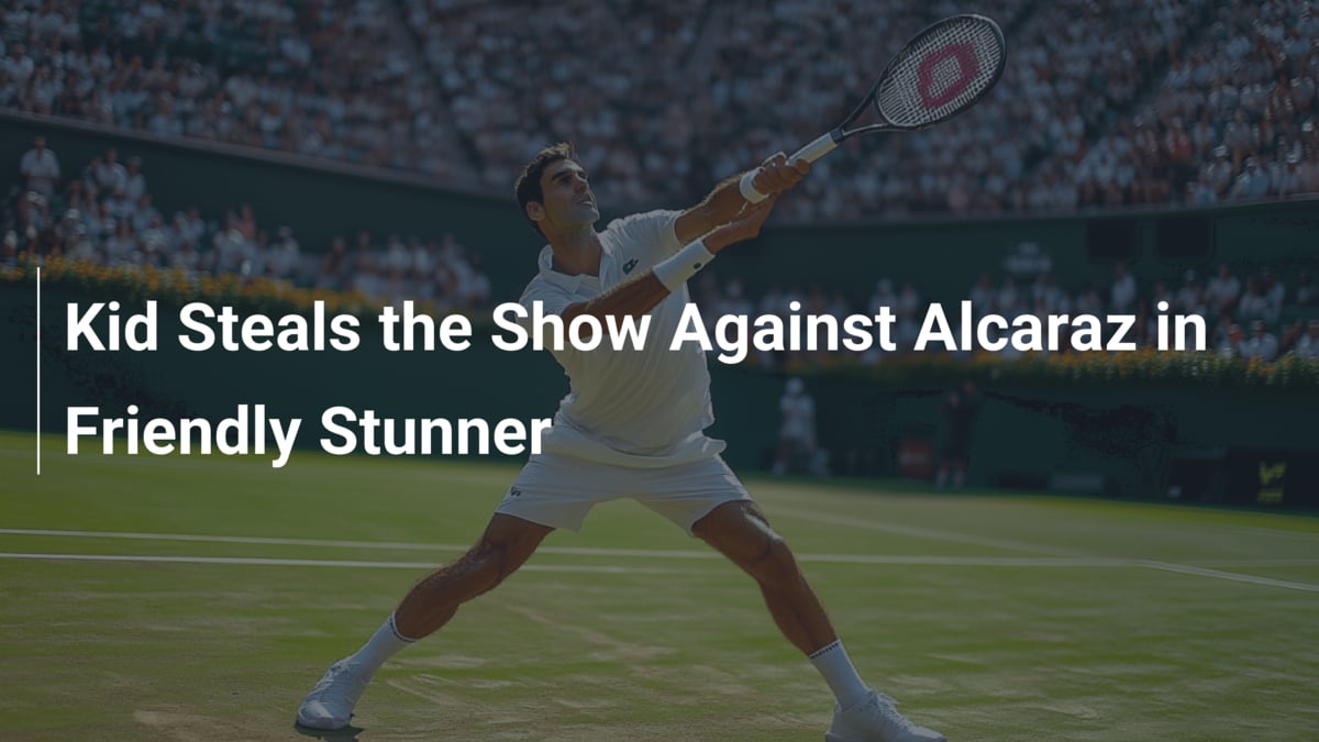 Kid Steals the Show Against Alcaraz in Friendly Stunner - footboom1.com