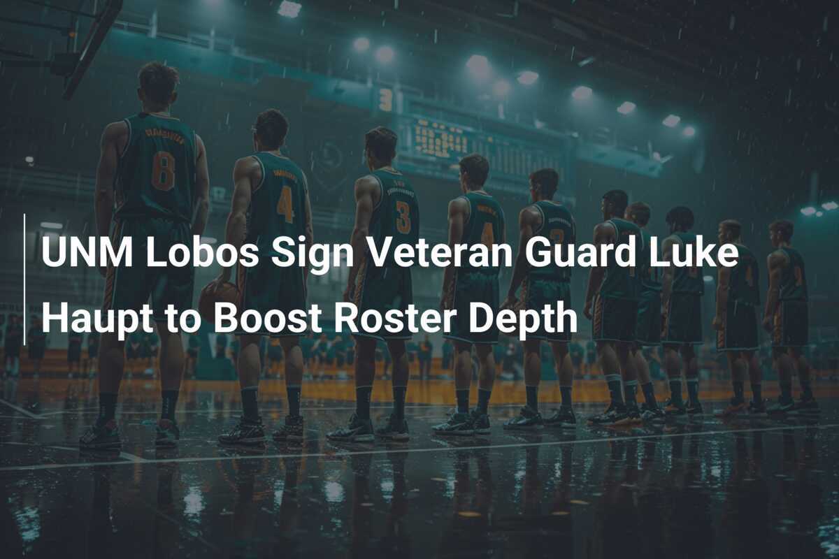 UNMロボス、新たにベテランガードのルーク・ハウプを獲得 - footboom1.com