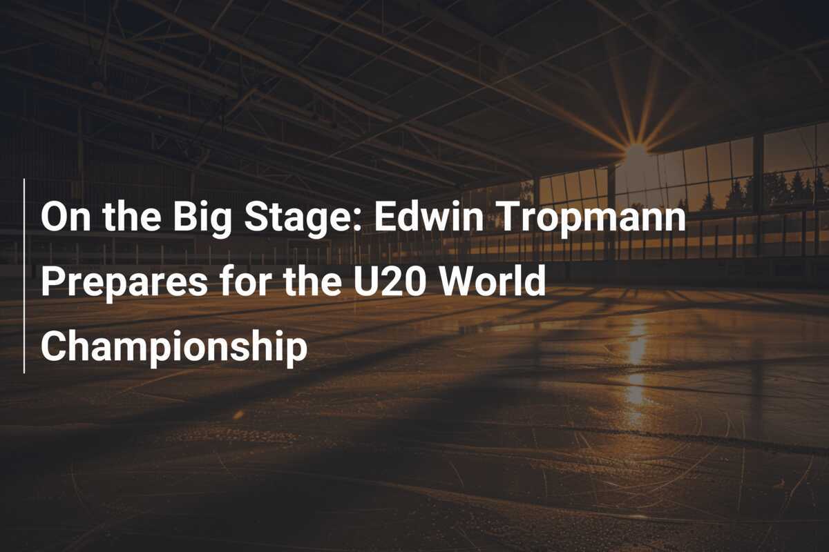 On the Big Stage: Edwin Tropmann Prepares for the U20 World ...