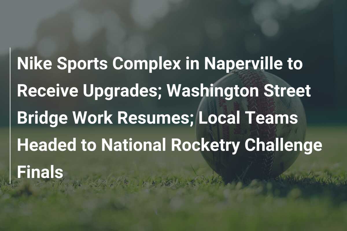 Nike Sports Complex in Naperville to Receive Upgrades; Washington ...