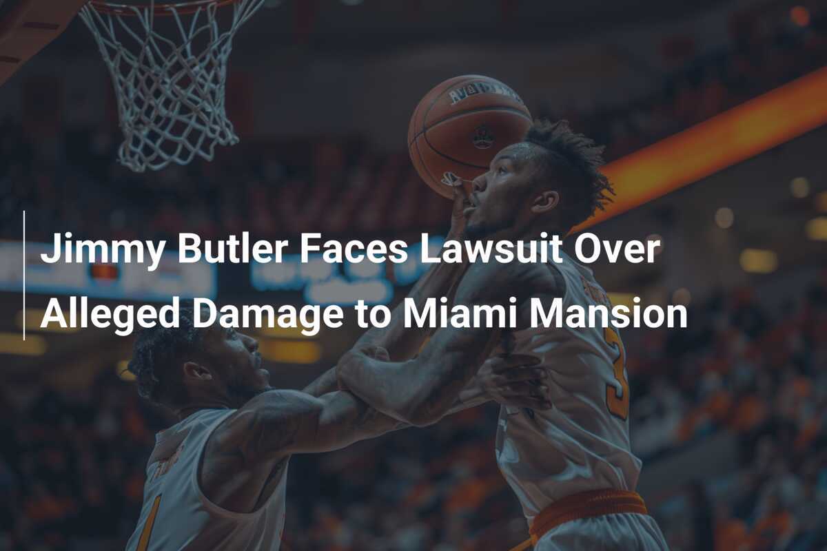 Jimmy Butler Enfrenta Demanda Por Supuestos Daños en Mansión de Miami ...