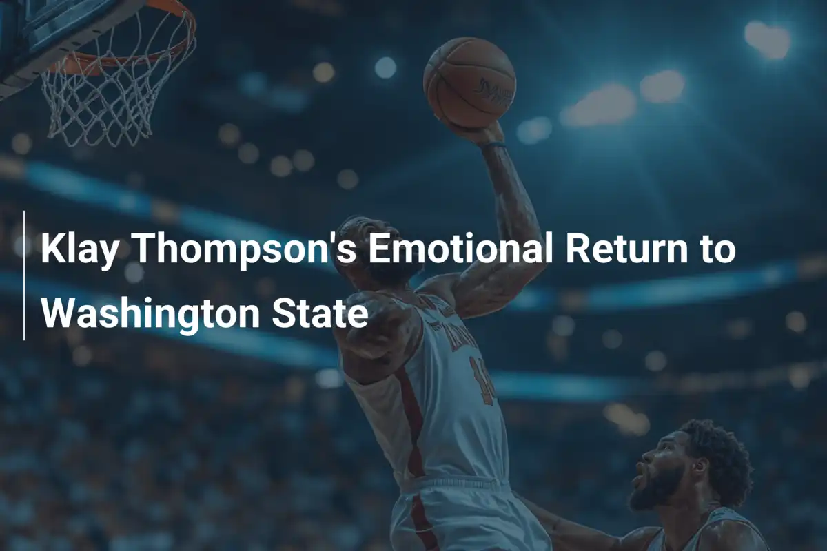 Klay Thompson's Emotional Return to Washington State - footboom1.com