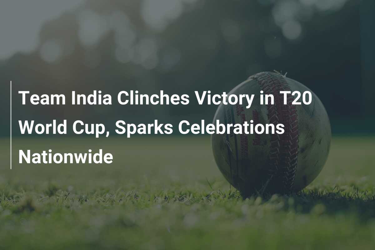 Team India Clinches Victory in T20 World Cup, Sparks Celebrations ...