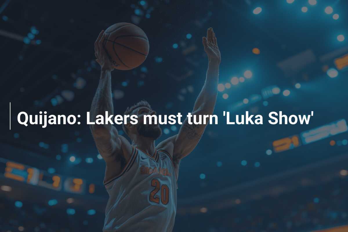 Quijano : Les Lakers doivent adopter le 'Luka Show' - footboom1.com