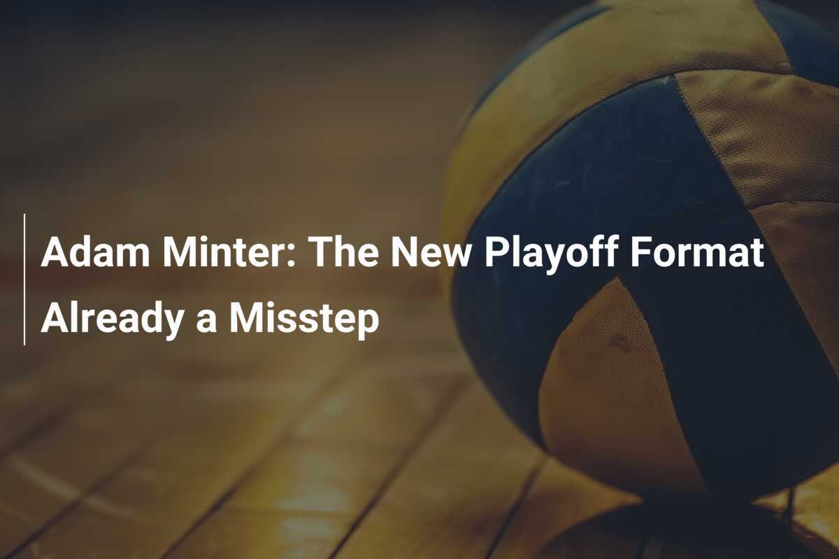 Adam Minter: The New Playoff Format Already a Misstep - 777score.com