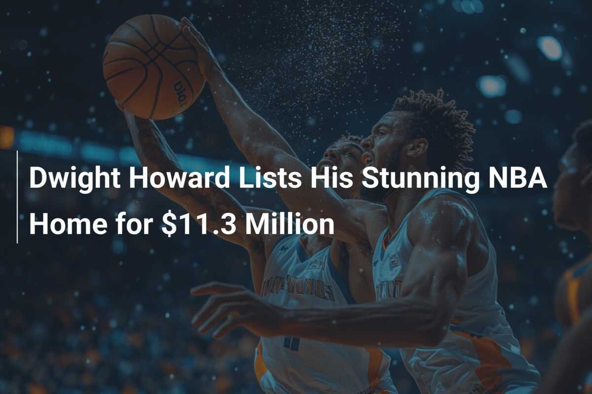 Dwight Howard verkauft beeindruckendes NBA-Home für 11,3 Millionen ...
