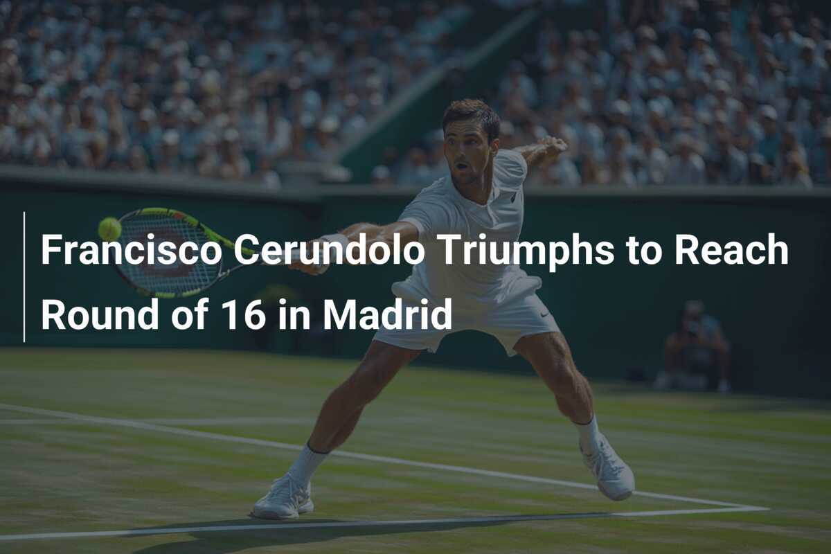 Francisco Cerundolo Triumphiert und Erreicht Runde der letzten 16 in ...