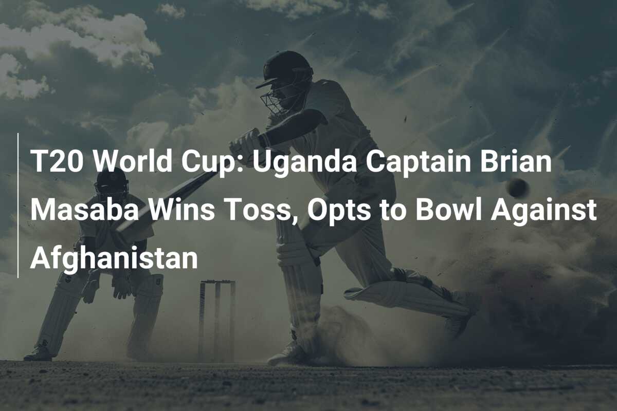 T20 World Cup: Uganda Captain Brian Masaba Wins Toss, Opts to Bowl ...
