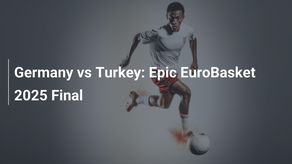 Germany vs Turkey: Epic EuroBasket 2025 Final - footboom1.com