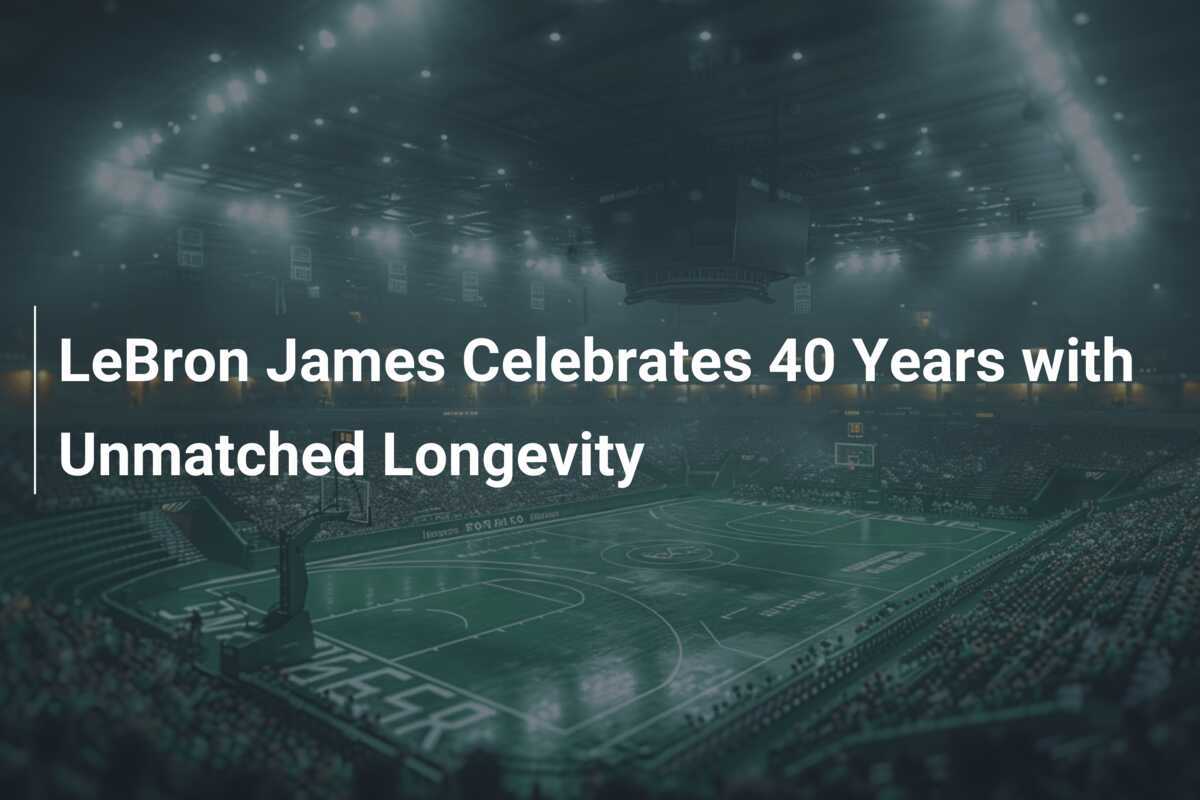 LeBron James Celebrates 40 Years with Unmatched Longevity - footboom1.com