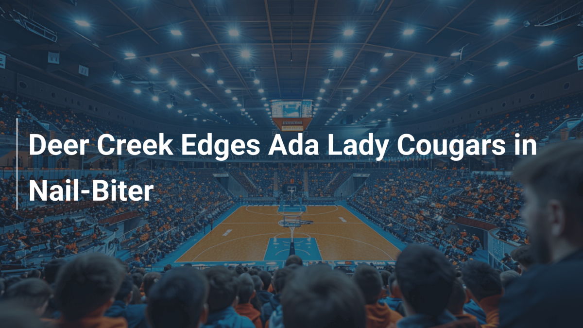Deer Creek Edges Ada Lady Cougars in Nail-Biter - footboom1.com