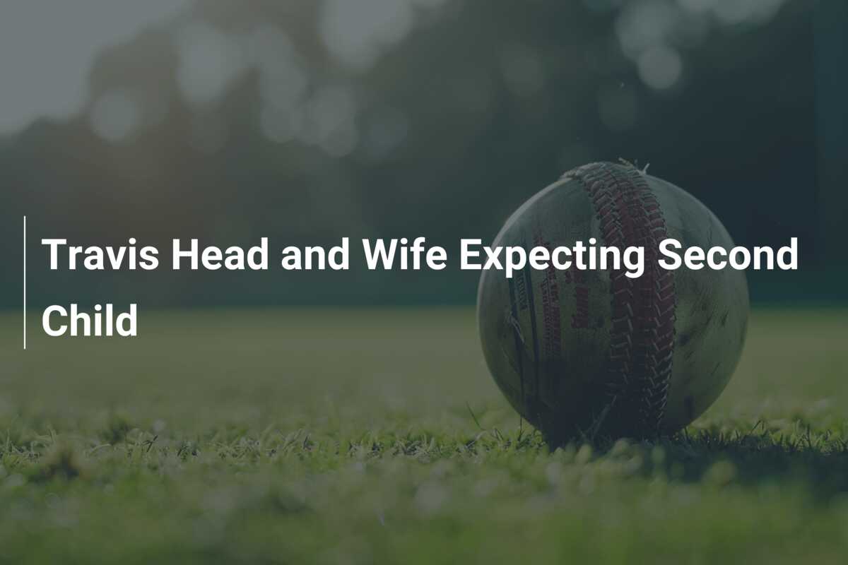 Travis Head and Wife Expecting Second Child - azscore.com