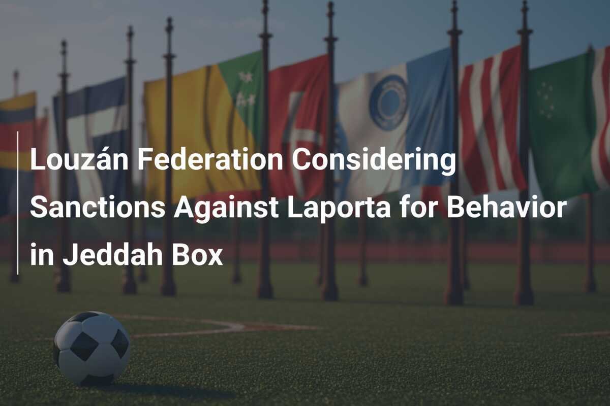 Louzán-Verband prüft Sanktionen gegen Laporta wegen Verhalten im Jeddah ...