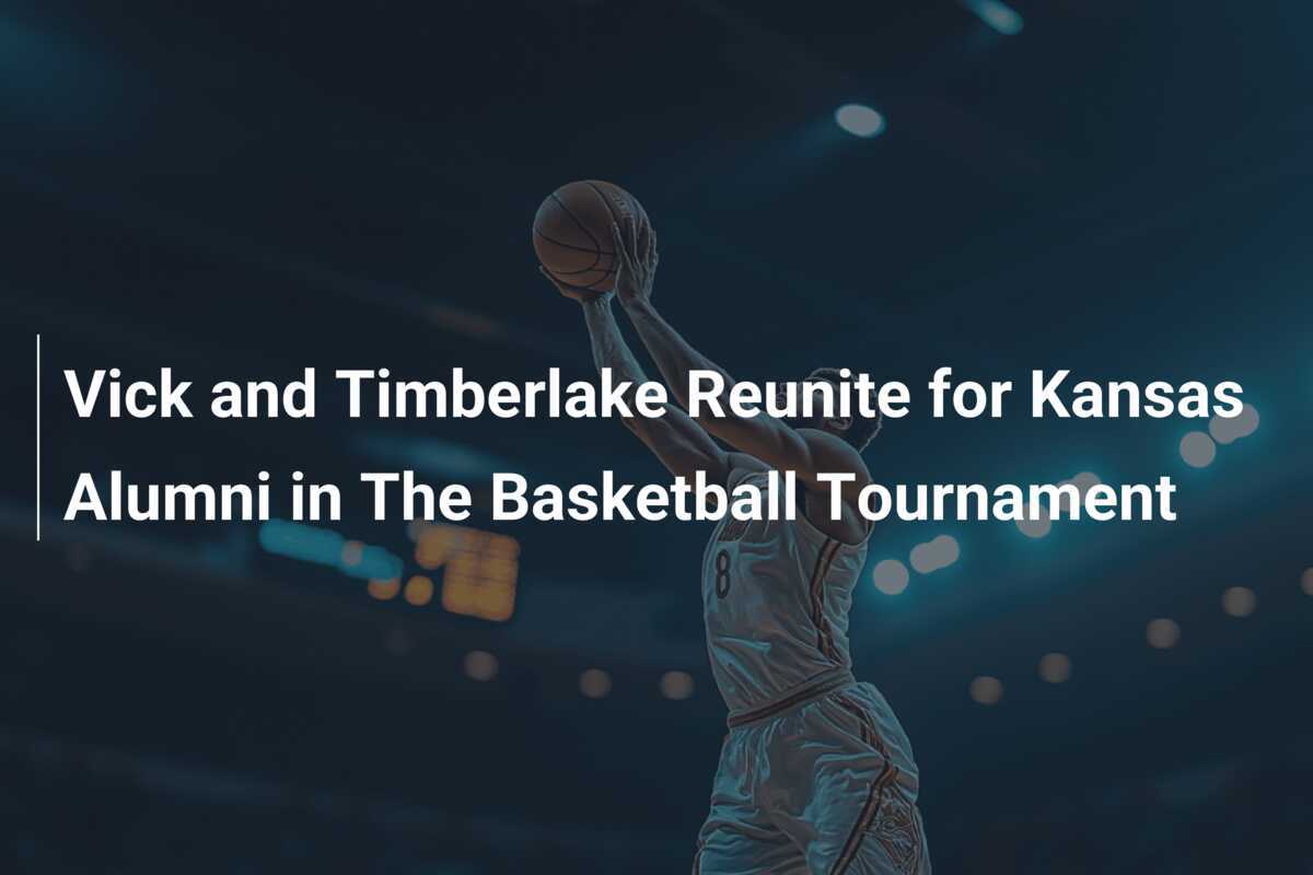Vick und Timberlake vereinen sich für Kansas-Alumni beim Basketball ...