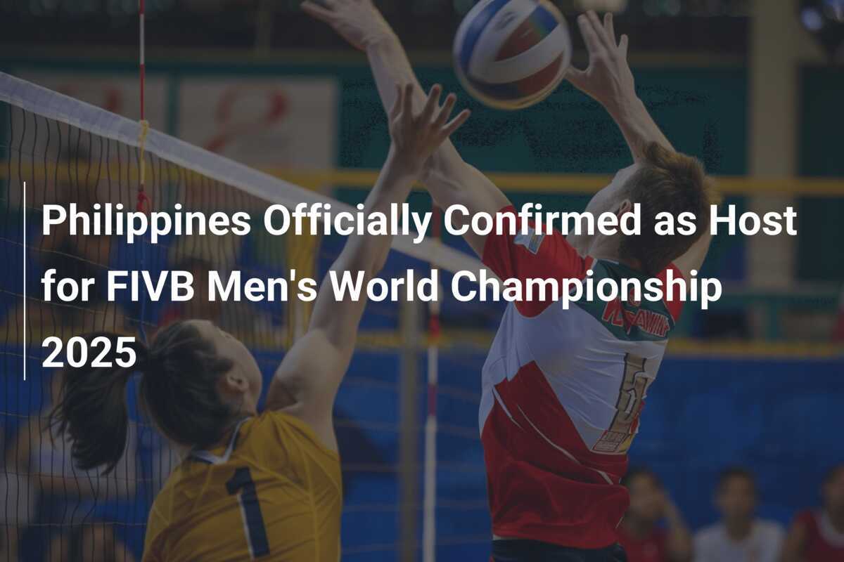 Filipinas Confirmada como Anfitriona del Campeonato Mundial de Voleibol Masculino FIVB 2025 ...