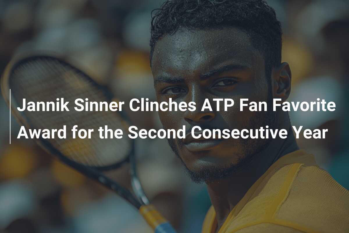 Jannik Sinner Clinches ATP Fan Favorite Award for the Second ...